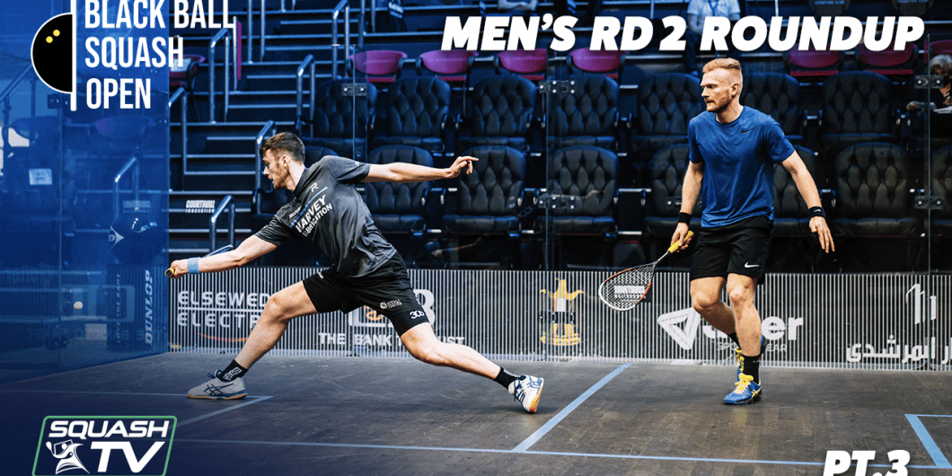 Squash: CIB Black Ball Open 2021 - Men's Rd 2 Roundup [Pt.3] - SQUASHTV